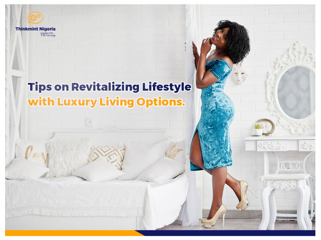 Tips in Revitalizing lifestyle with luxury living option - Buy Real ...