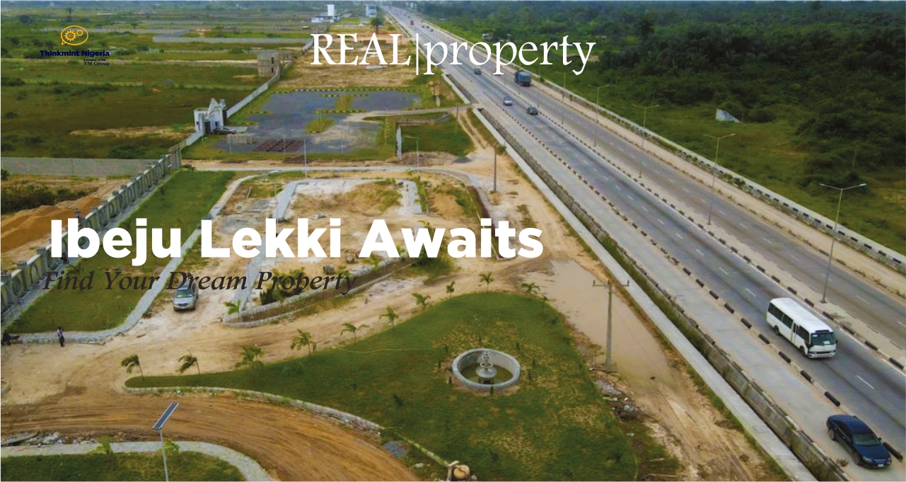 Ibeju Lekki Awaits - Find Your Dream Property - Real Life Magazine